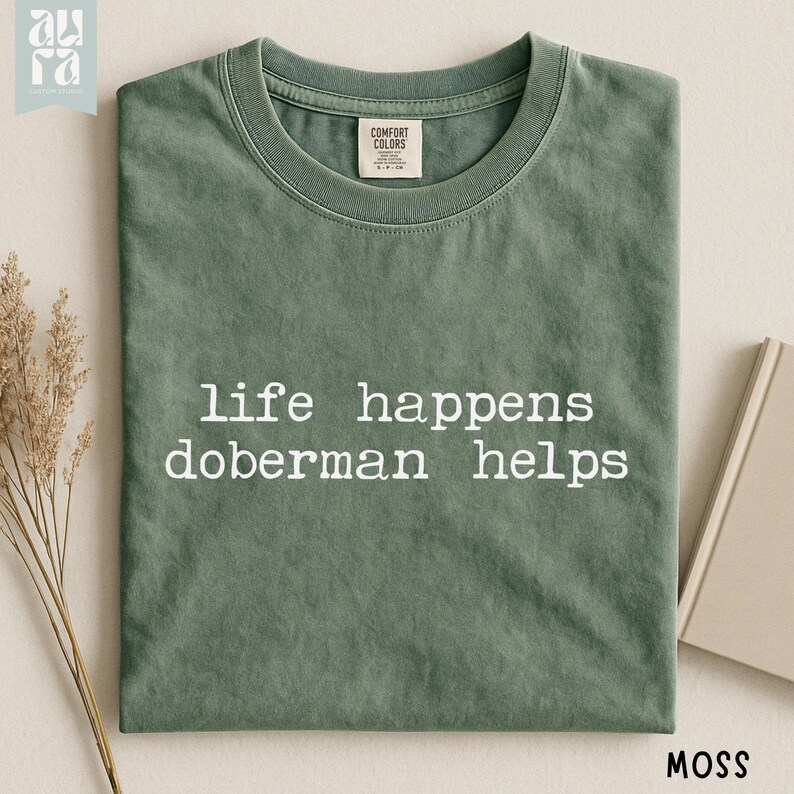 Comfort Colors® Doberman Lover T-shirt Life Happens Shirt Doberman Help ...