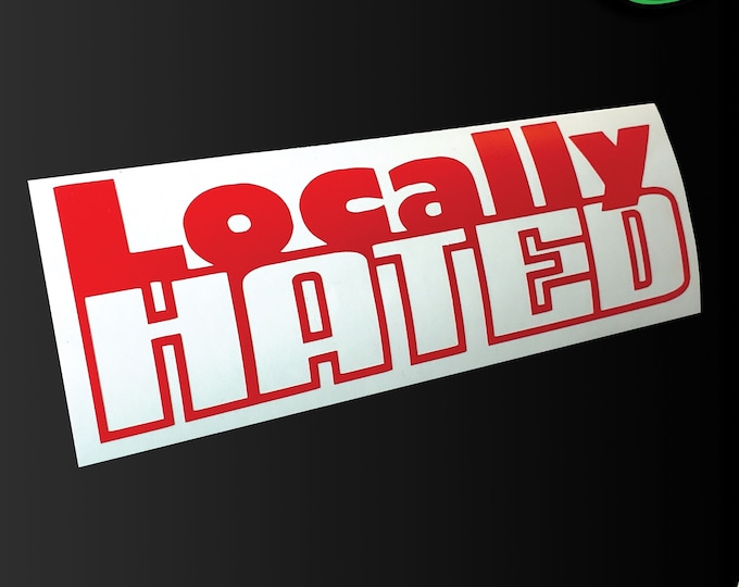 Locally Hated JDM Funny Sticker Decal - Etsy