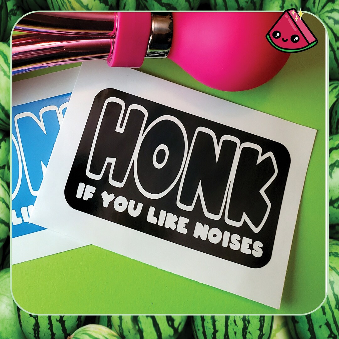 HONK If You Like Noises Outdoor Permanent Vinyl Decal for Cars, Windows ...