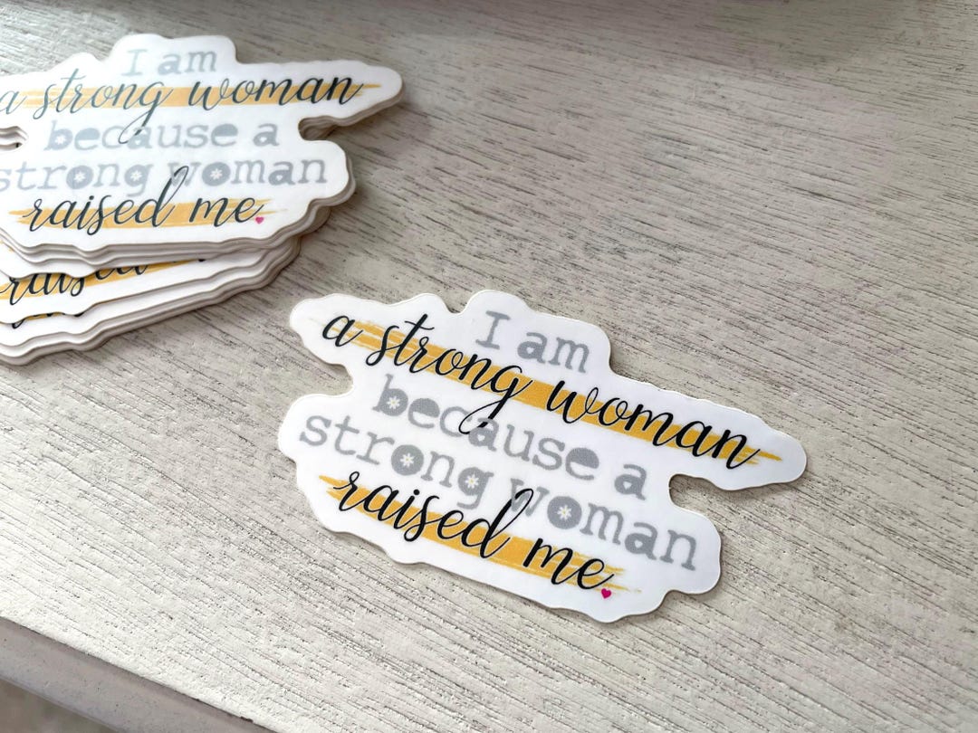 I Am a Strong Woman Because a Strong Woman Raised Me, 3 X 1.5 Inches ...