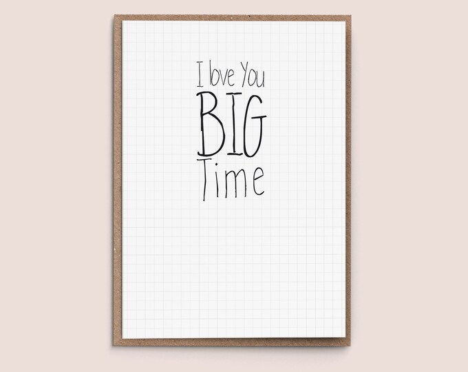 Greeting Card "i Love You BIG Time" - Typography Simplistic Valentines ...