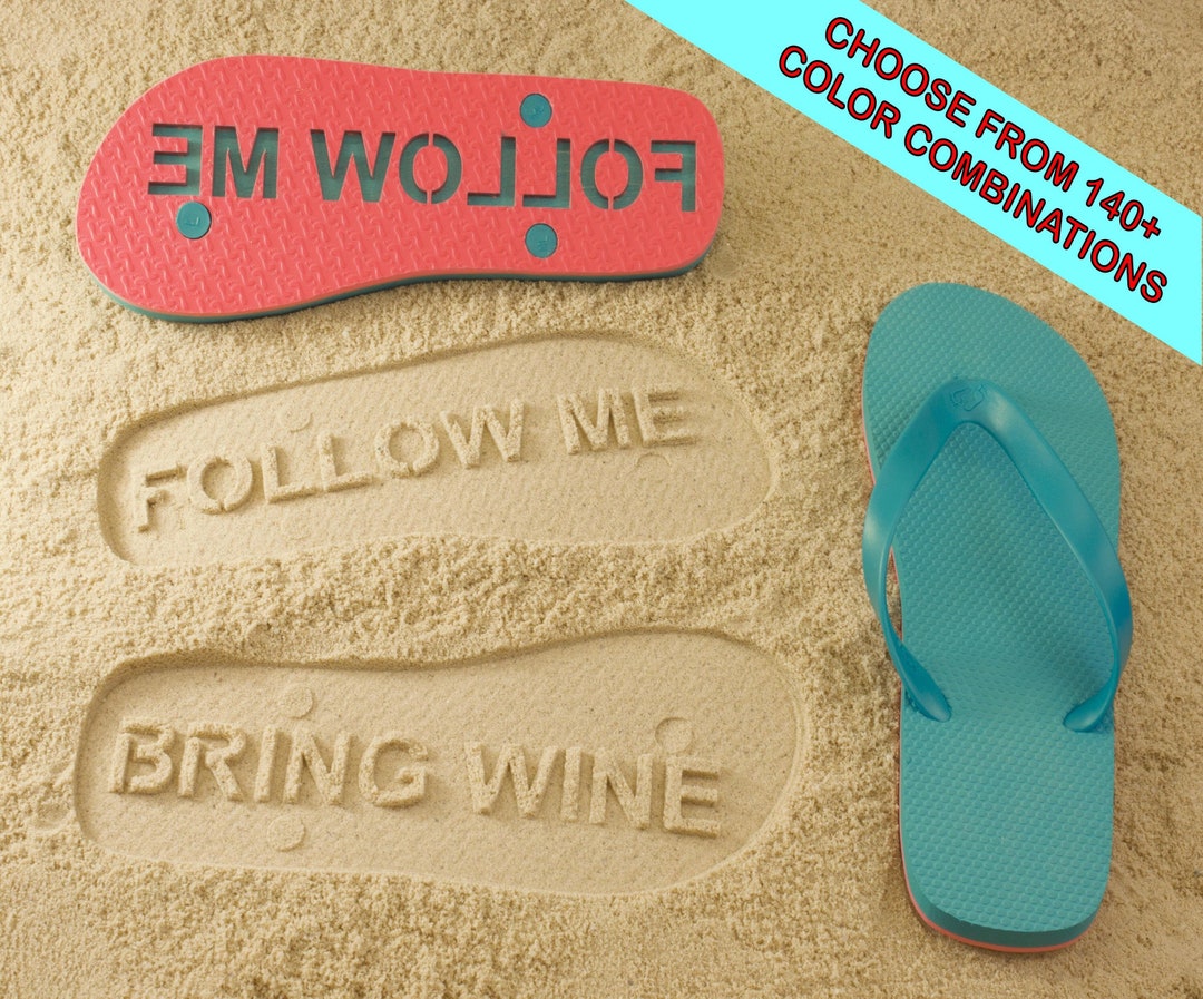 Follow Me BRING WINE Flip Flops - Personalized Custom Sandals ...