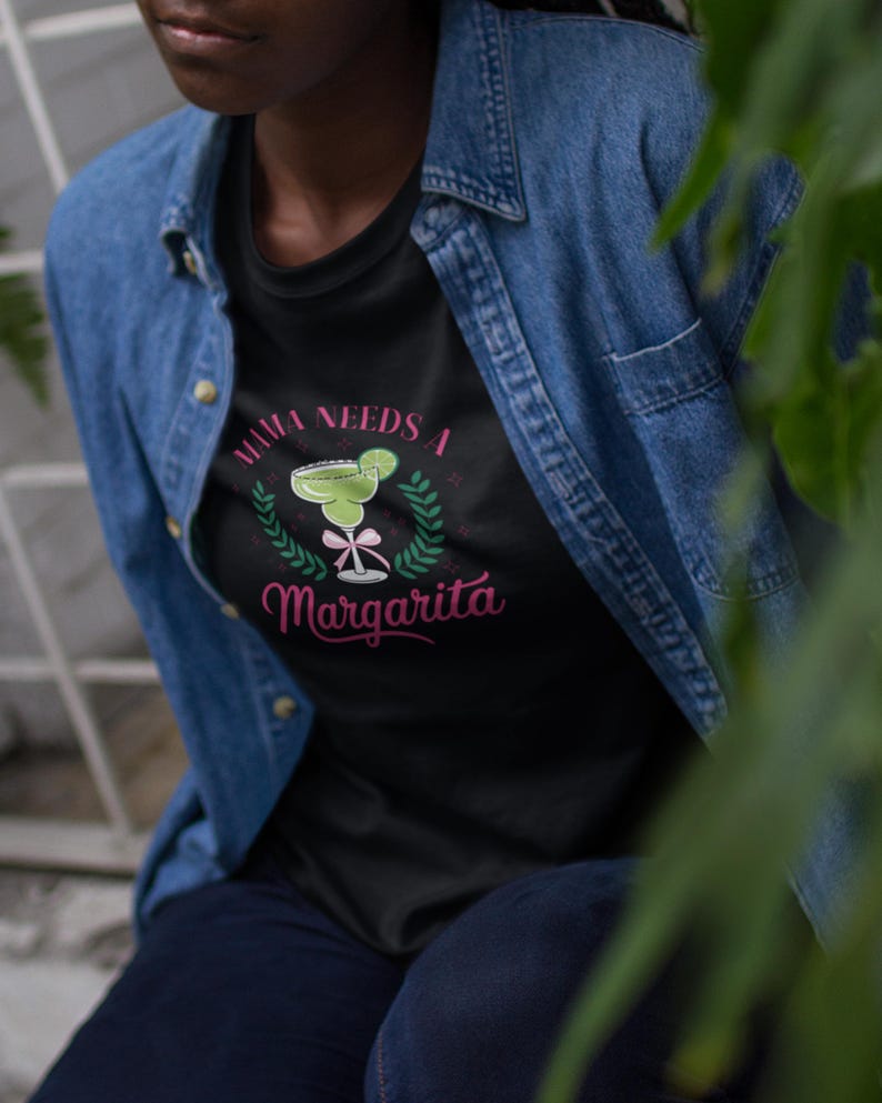 Mama Needs Margarita Fun Shirt Gift for Woman Sarcastic Humor Funny ...
