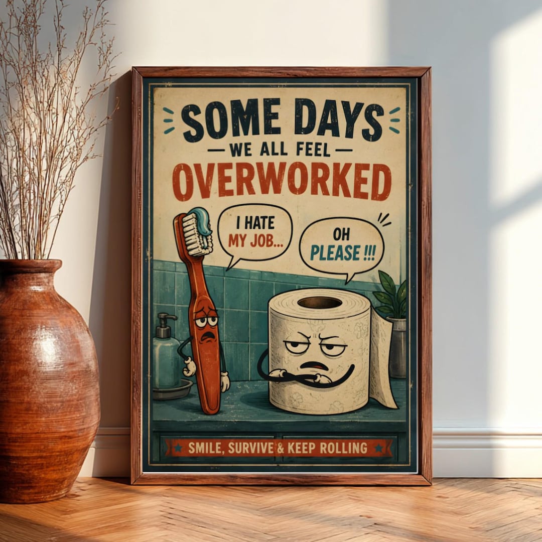 Funny Overworked Bathroom Poster, Toothbrush and Toilet Paper Humor ...