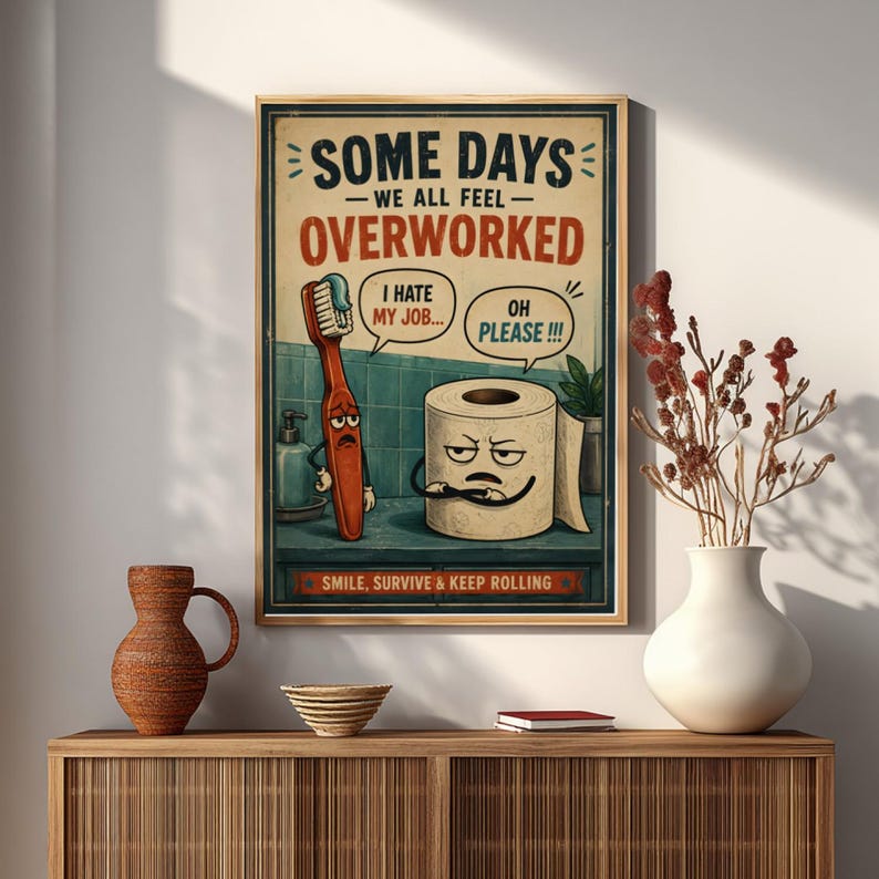 Funny Overworked Bathroom Poster, Toothbrush and Toilet Paper Humor ...