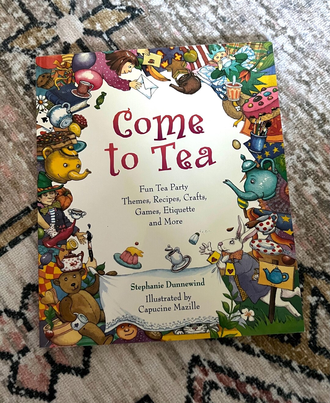 Vintage 2003 Come to Tea : Fun Tea Party Themes, Recipes, Crafts, Games ...