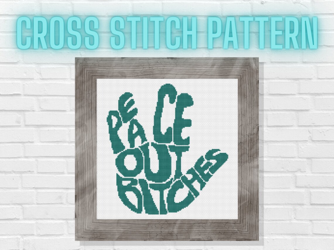Peace Out Bitches Cross Stitch Pattern - Etsy