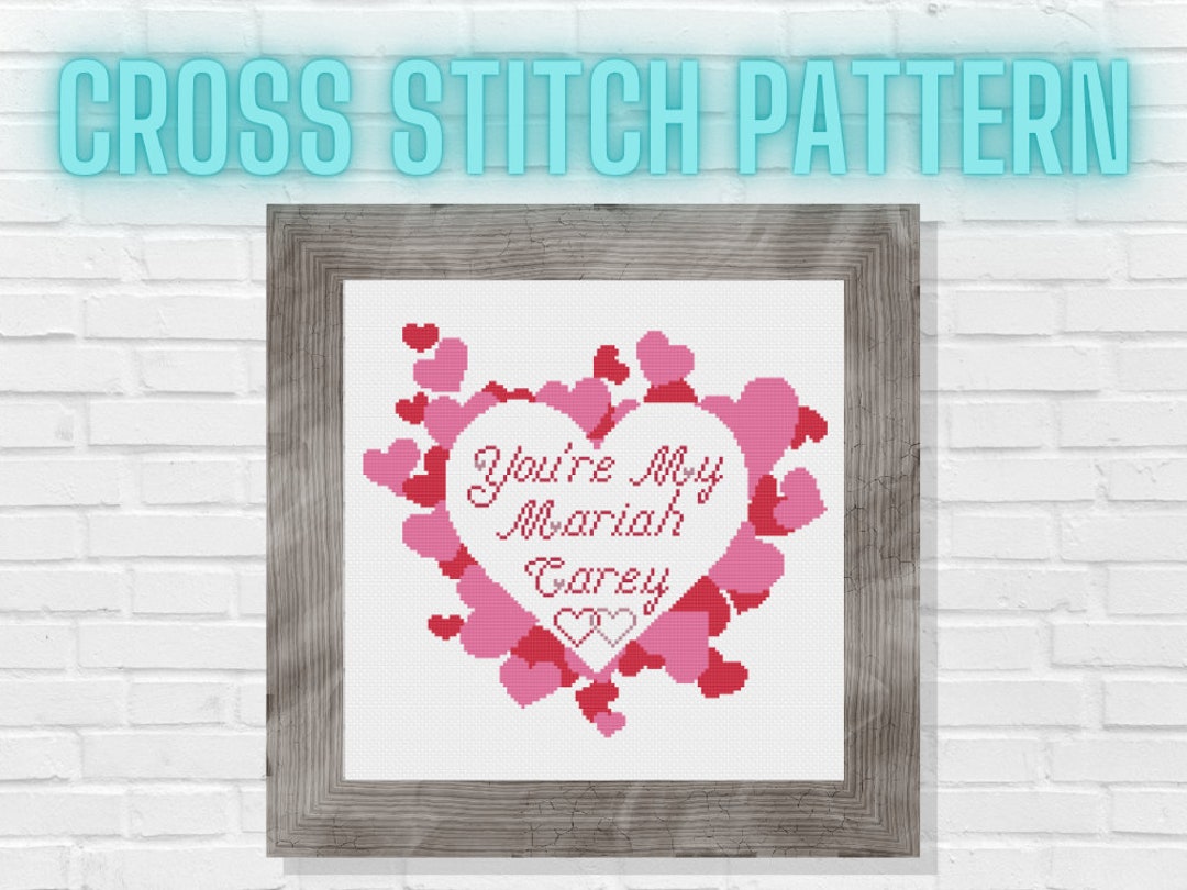 You're My Mariah Carey Cross Stitch Pattern - Etsy