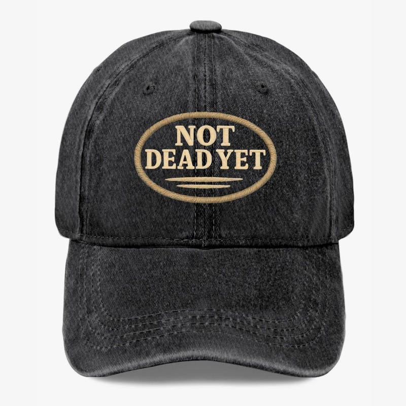 Not Dead yet Cap - Etsy