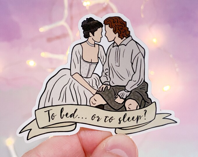 To Bed or to Sleep Outlander Waterproof Vinyl Sticker - Etsy