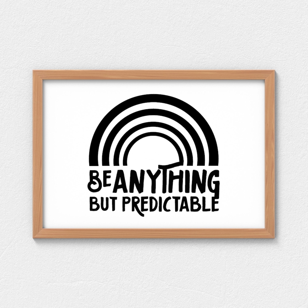 Be Anything but Predictable Digital Art Print - Etsy