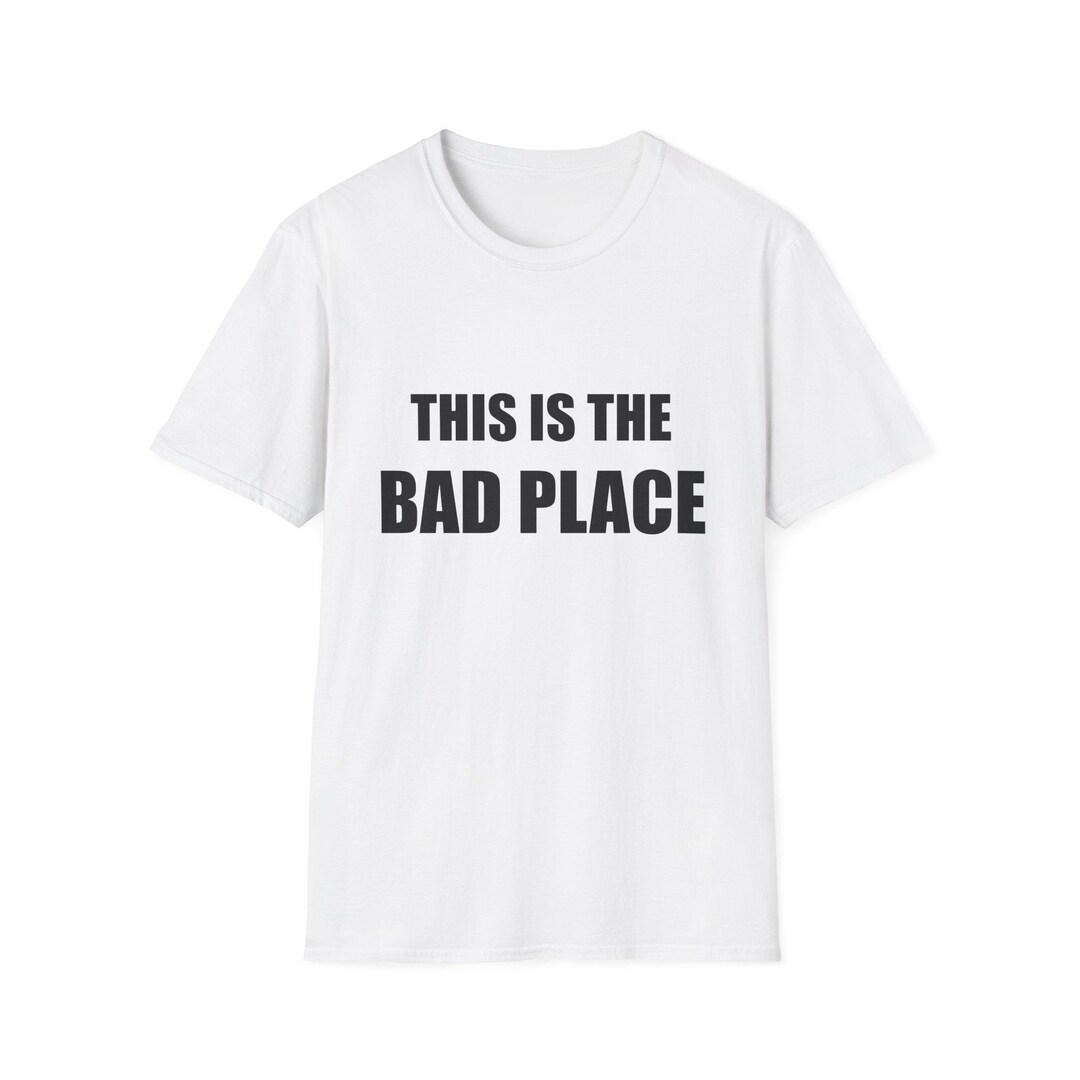 This is the Bad Place T-shirt | Funny Quote Tee, Minimal Text Design - Etsy