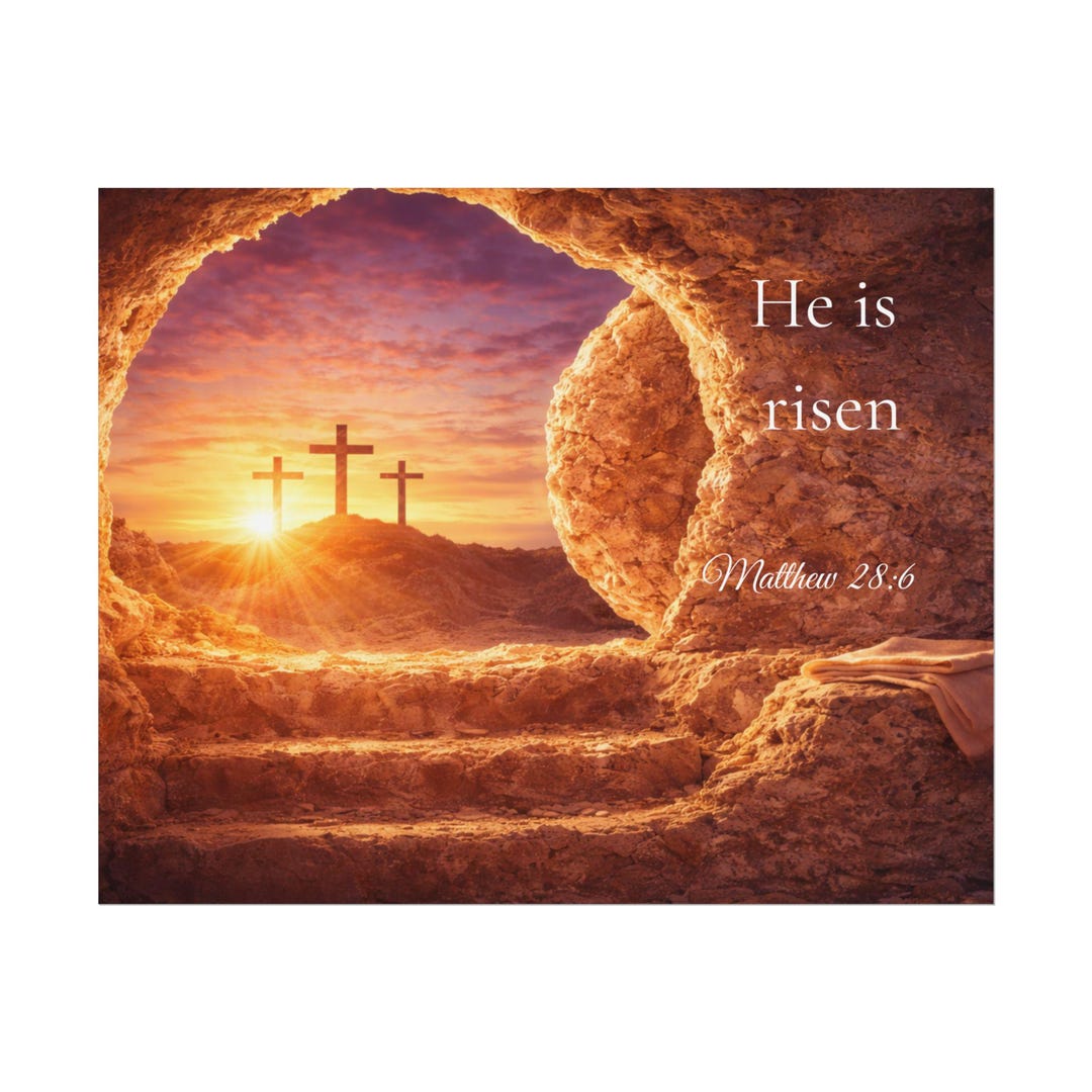 He is Risen Matthew 28:6 Rolled Poster | Easter Resurrection Wall Art ...
