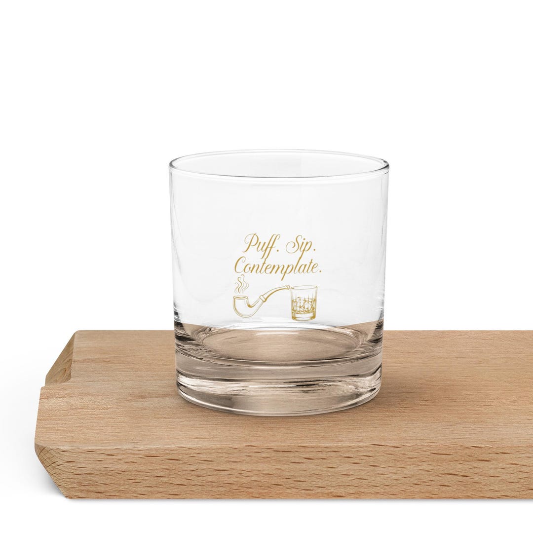 Puff. Sip. Contemplate Pipe Smoker Rocks Glass - Etsy