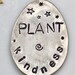 Garden Marker Plant KINDNESS Plant Label Sign Recycled - Etsy