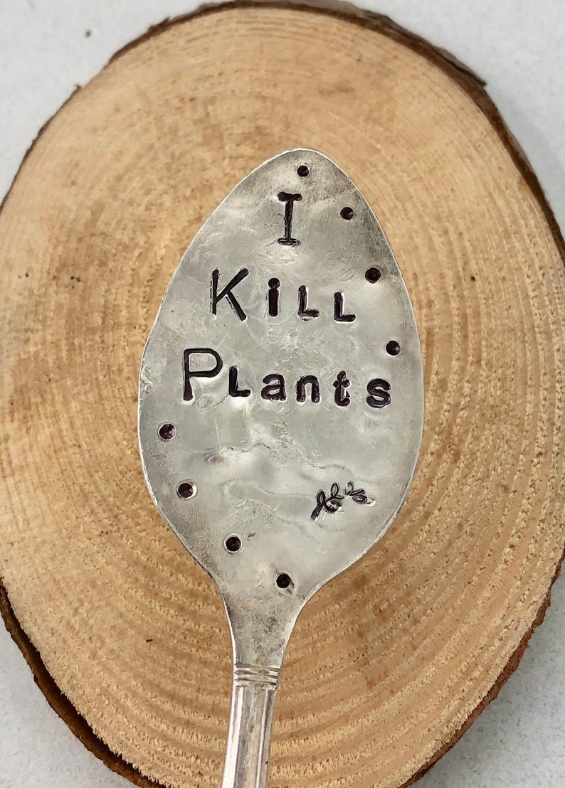 I KILL PLANTS Stamped Spoon, Garden Marker, Funny Plant Sign Marker ...