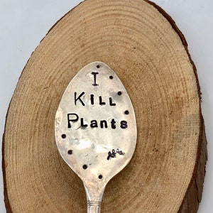 I KILL PLANTS Stamped Spoon, Garden Marker, Funny Plant Sign Marker ...