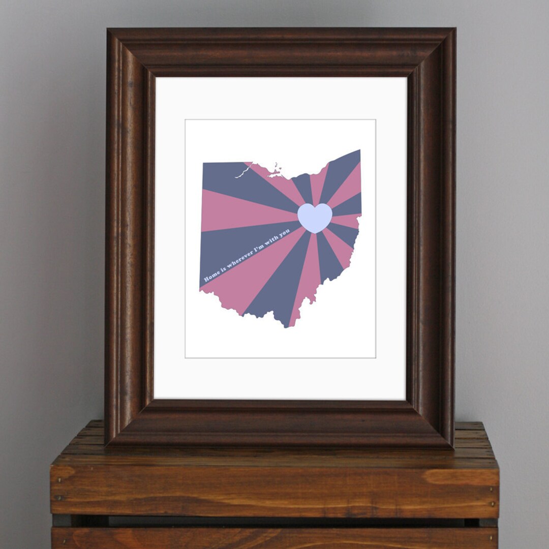 State of Love, Ohio Art Print - Home is Wherever I'm With You Quote ...