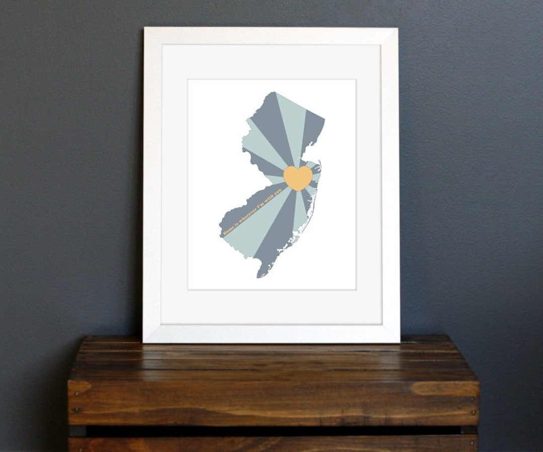 New Jersey Art Print - State of Love - Home is Wherever I'm With You ...