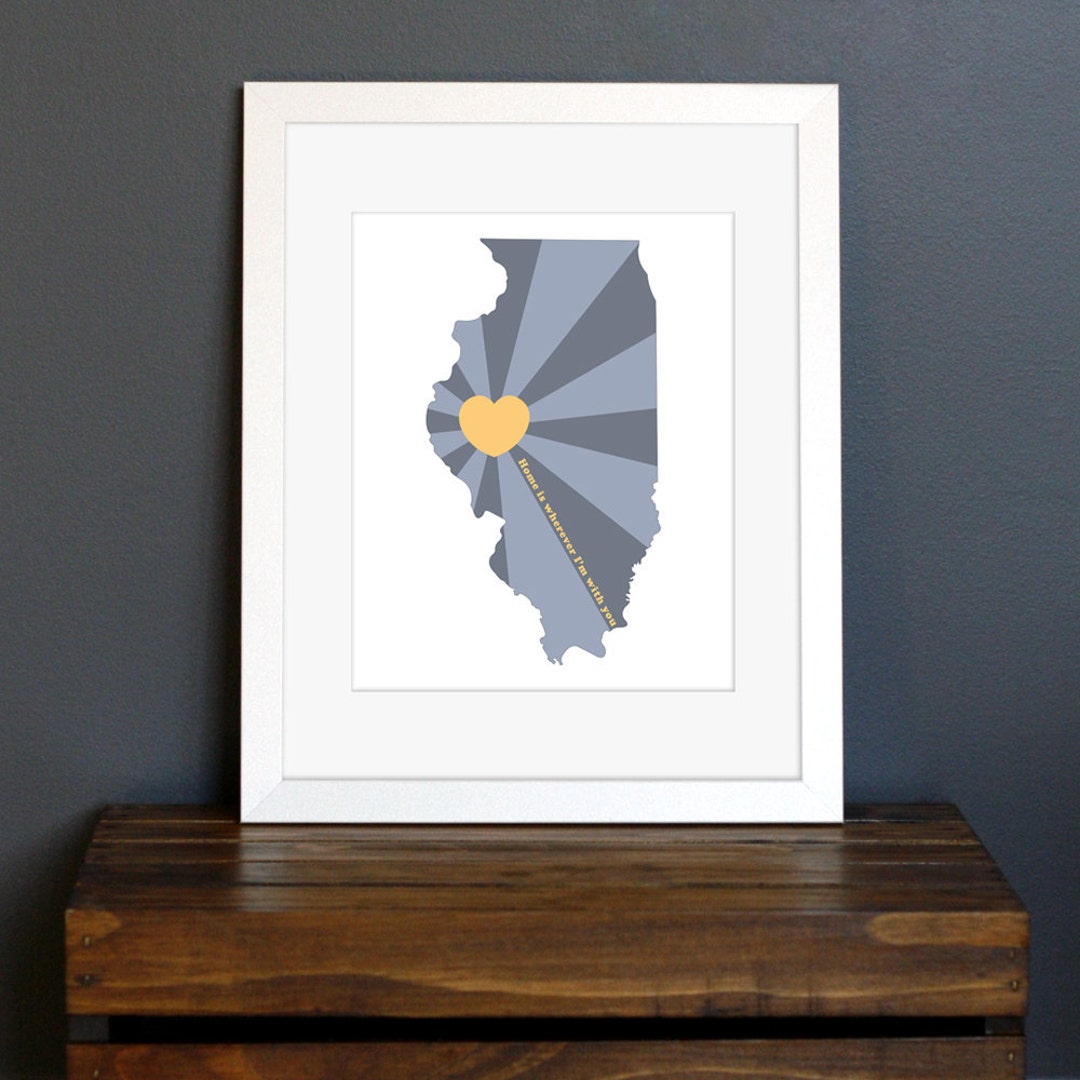 State of Love, Illinois Art Print - Home is Wherever I'm With You Quote ...