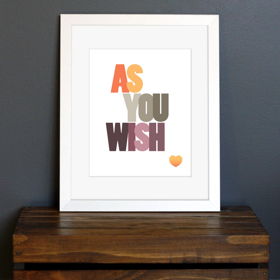 Art Print - as You Wish, Princess Bride Movie - Marriage, Love Quote ...