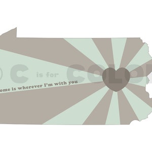 State of Love, Pennsylvania Art Print - Home is Wherever I'm With You ...