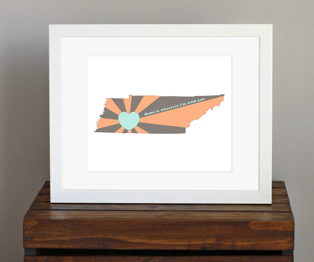 State of Love, Tennessee Art Print - Home is Wherever I'm With You ...