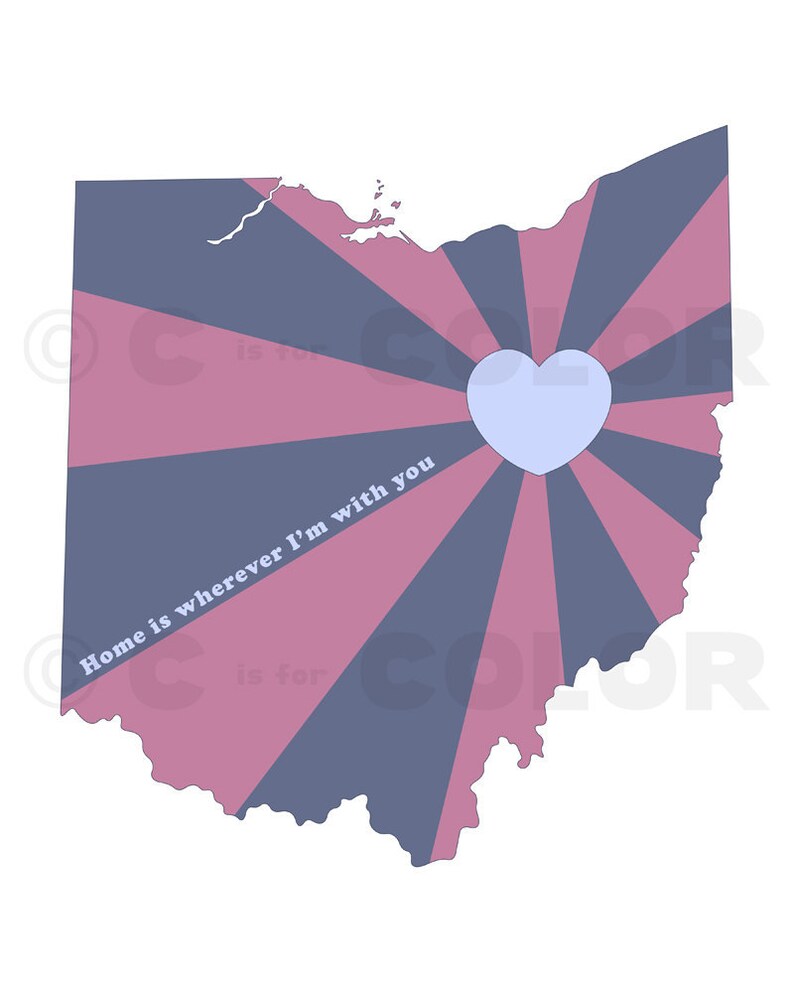 State of Love, Ohio Art Print - Home is Wherever I'm With You Quote ...