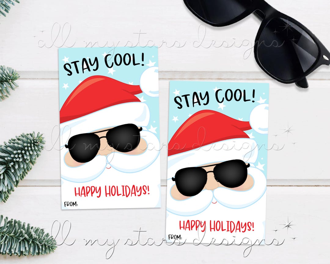 PRINTABLE Stay COOL! Happy Holidays! Santa Sunglasses Gift Tag ...