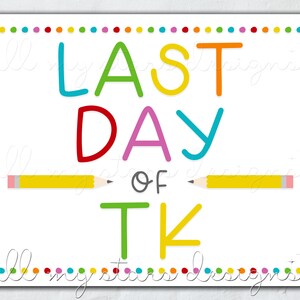PRINTABLE Last Day of TK Sign | Instant Download | Colorful End to ...