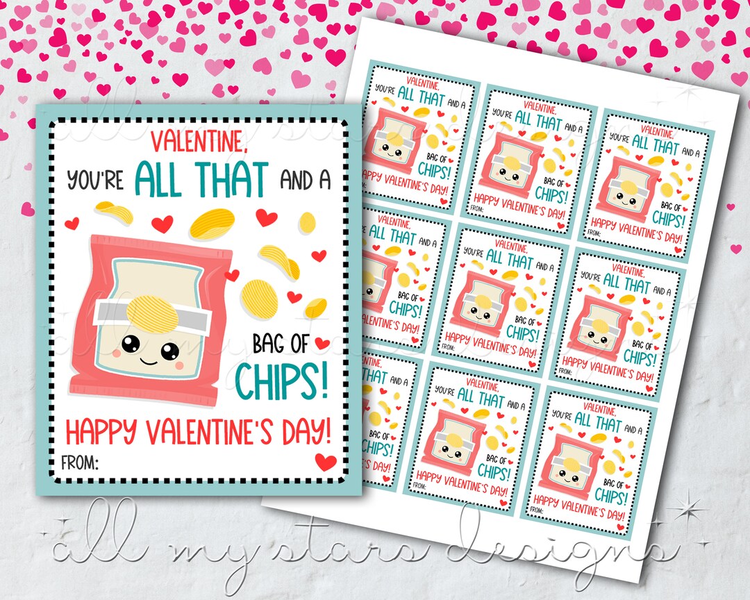 PRINTABLE Valentine, You're All That and a Bag of CHIPS! Happy ...