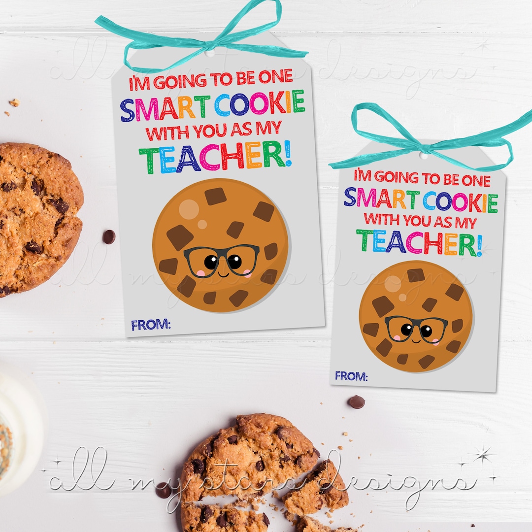 PRINTABLE I'm Going to Be One Smart Cookie With You as My Teacher! Tag ...