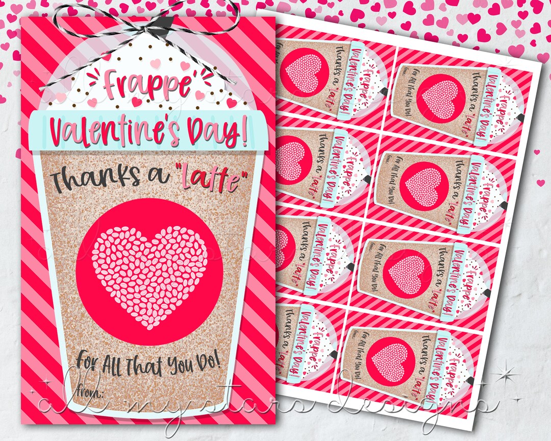 PRINTABLE Frappé Valentine's Day! Thanks a LATTE for All That You Do ...