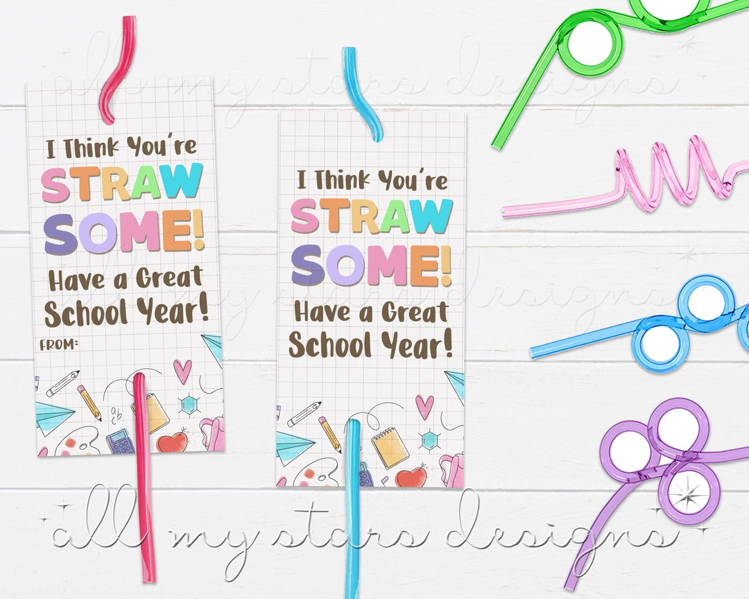 PRINTABLE I Think You're STRAW-SOME! Have a Great School Year! Straw ...