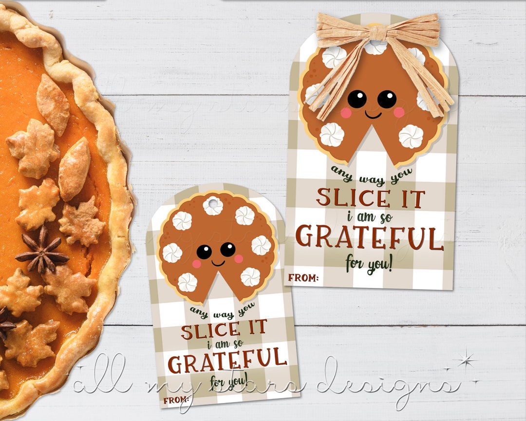PRINTABLE Any Way You Slice It, I Am so GRATEFUL for You! Pumpkin Pie ...