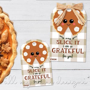 PRINTABLE Any Way You Slice It, I Am so GRATEFUL for You! Pumpkin Pie ...