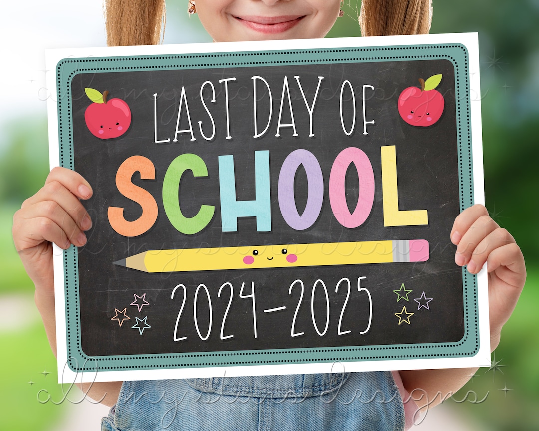PRINTABLE Last Day of School 2024-2025 Photo Sign | Instant Download ...