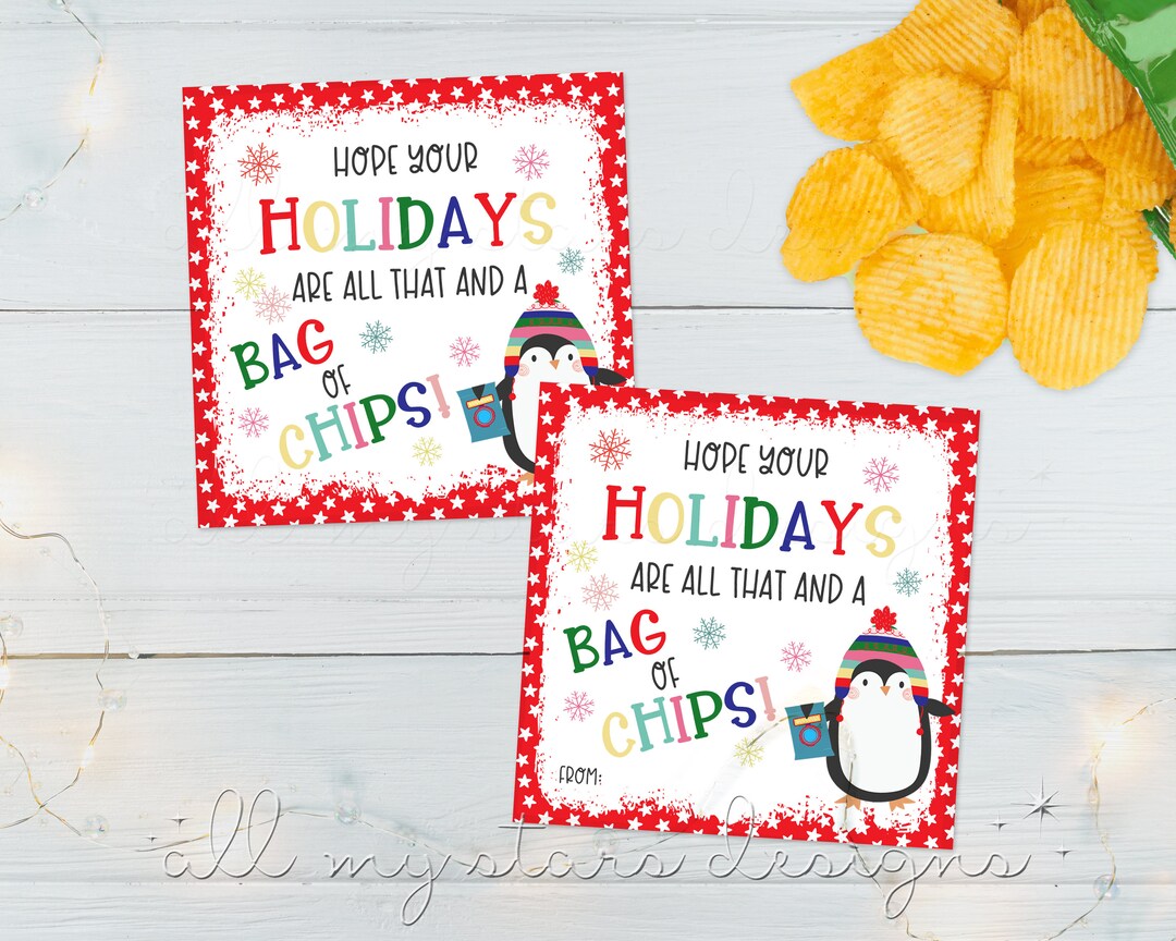 PRINTABLE Hope Your Holidays Are All That and a Bag of Chips! Tag ...