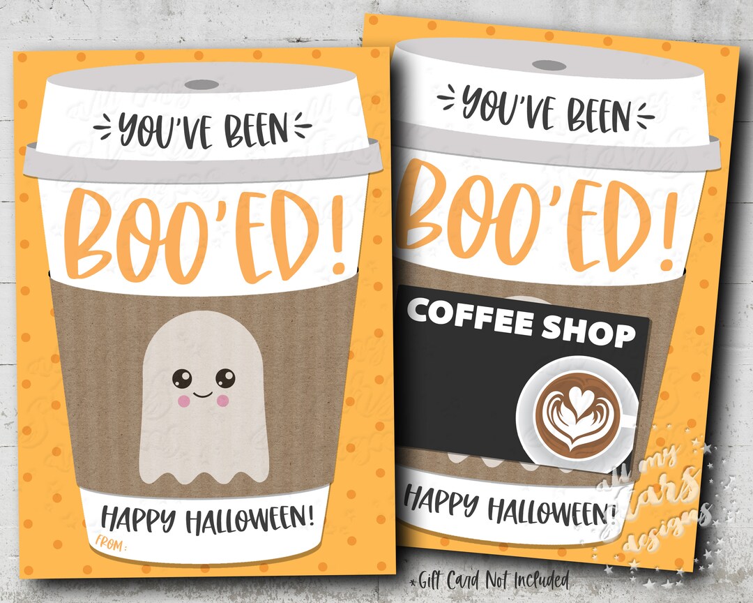 Printable You've Been Boo'ed! Happy Halloween! Coffee Gift Card Holder ...