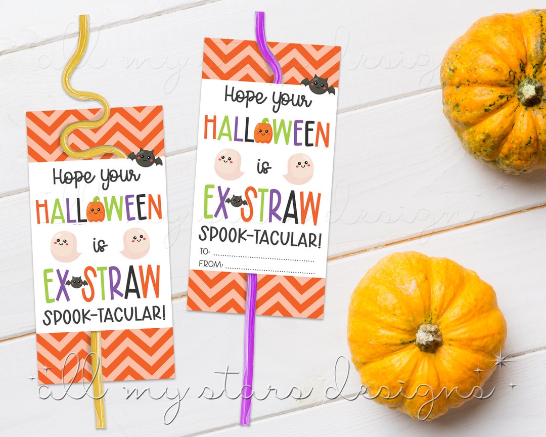 PRINTABLE Hope Your Halloween is EX-STRAW Spooktacular! Straw Tag ...