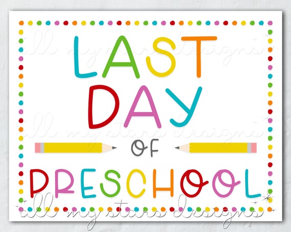 PRINTABLE Last Day of Preschool Sign Instant Download - Etsy