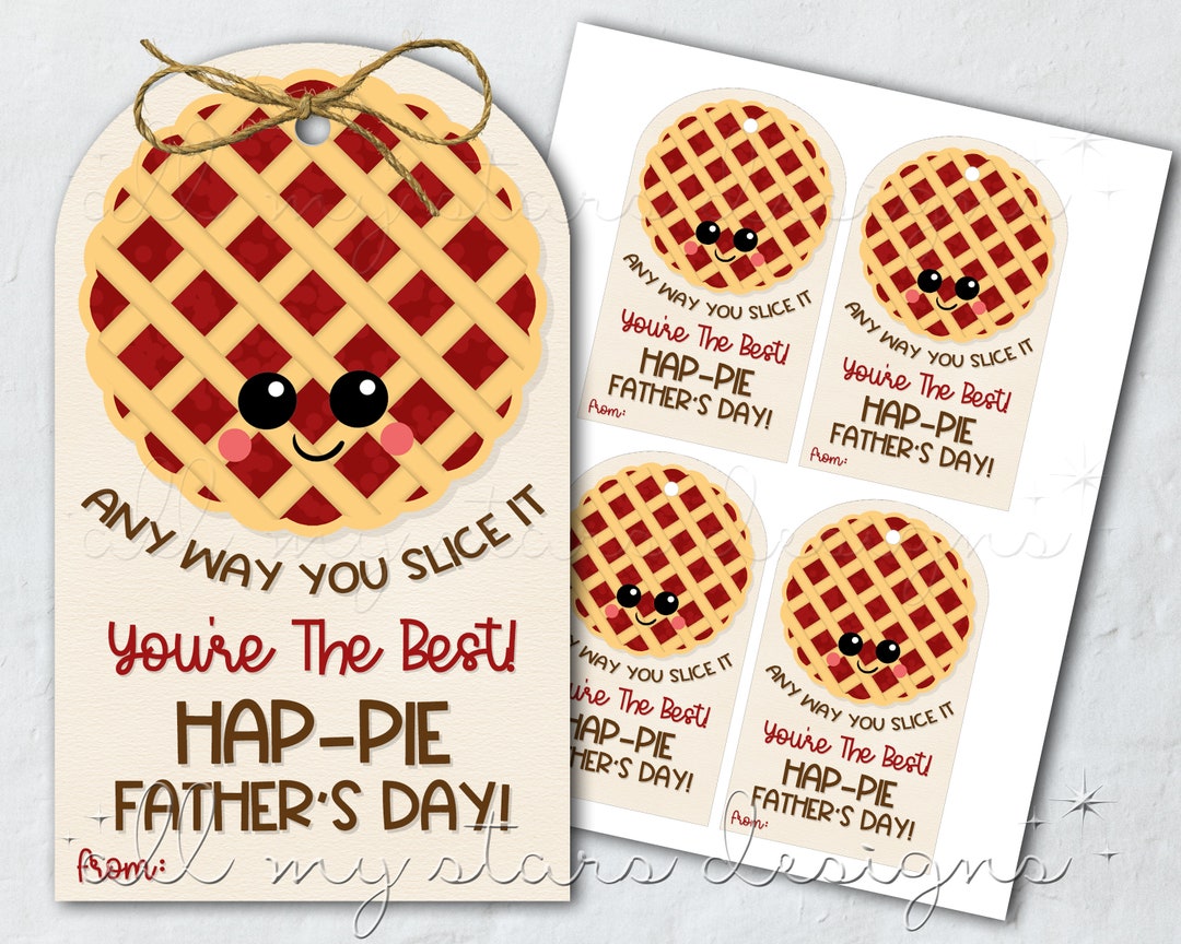 PRINTABLE Any Way You Slice It, You're the Best! HAP-PIE Father's Day ...