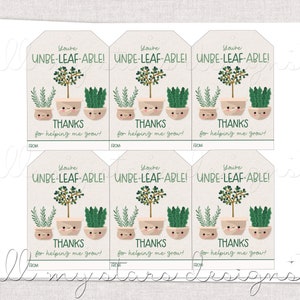 PRINTABLE You're Unbe-leaf-able! Thanks for Helping Me Grow! Tag ...