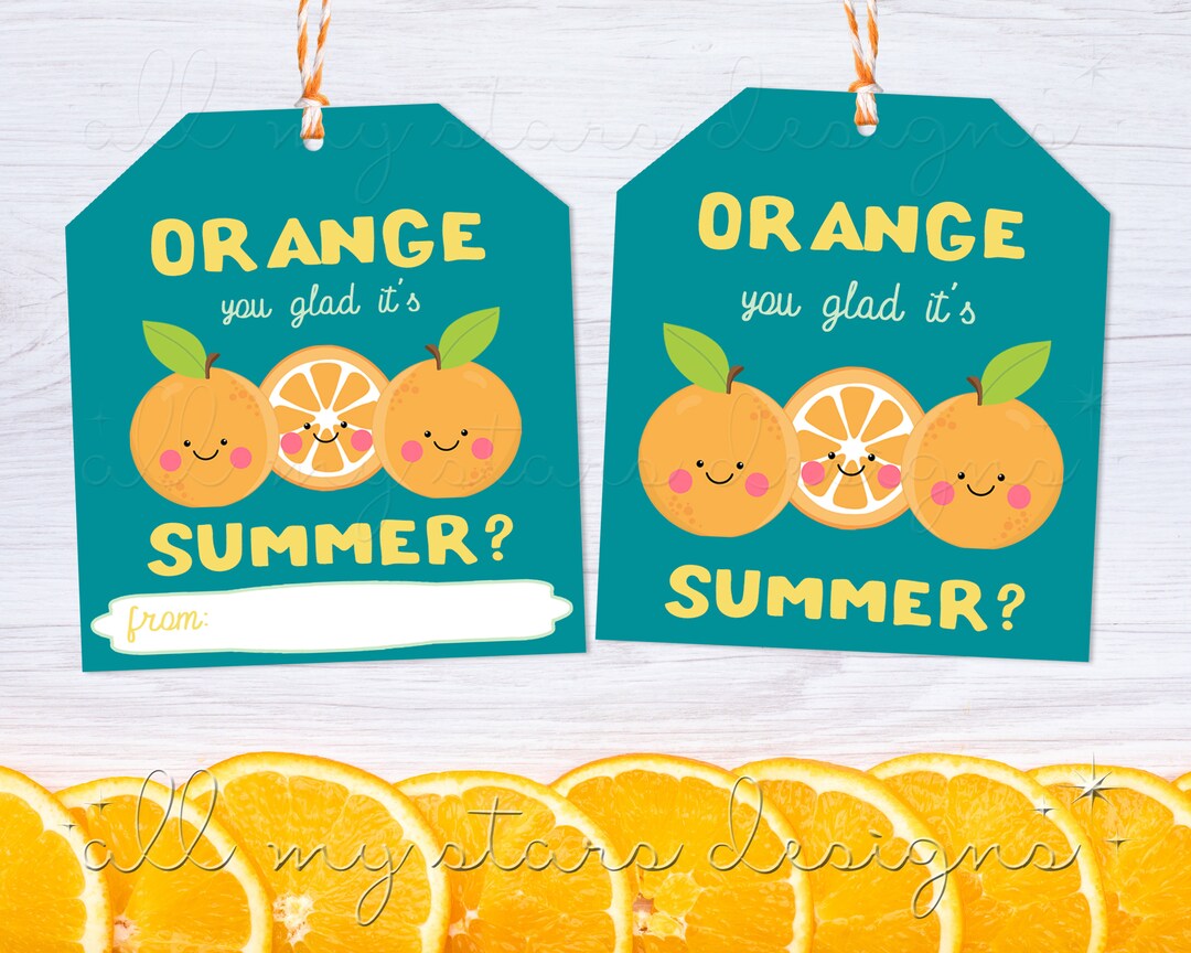 PRINTABLE Orange You Glad It's Summer! Orange Gift Tag | Mandarin ...
