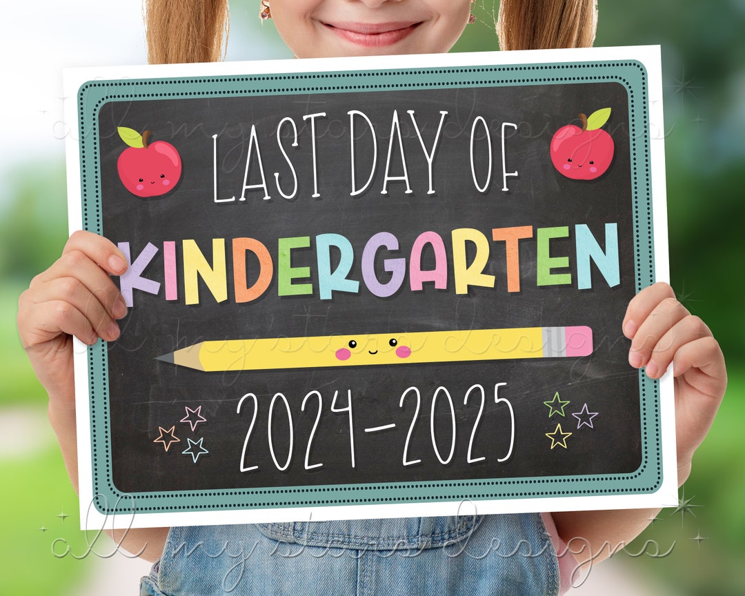 PRINTABLE Last Day of Kindergarten 2024-2025 Photo Sign | Instant ...