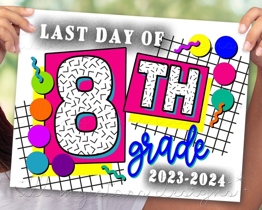 PRINTABLE Last Day of Eighth Grade 2023-2024 Neon 90s Style Sign ...