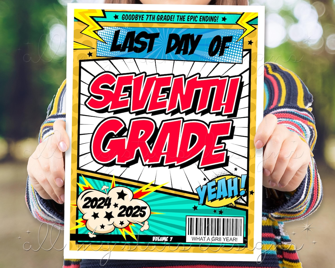PRINTABLE Last Day of Seventh Grade 2024-2025 Comic Style Photo Sign ...