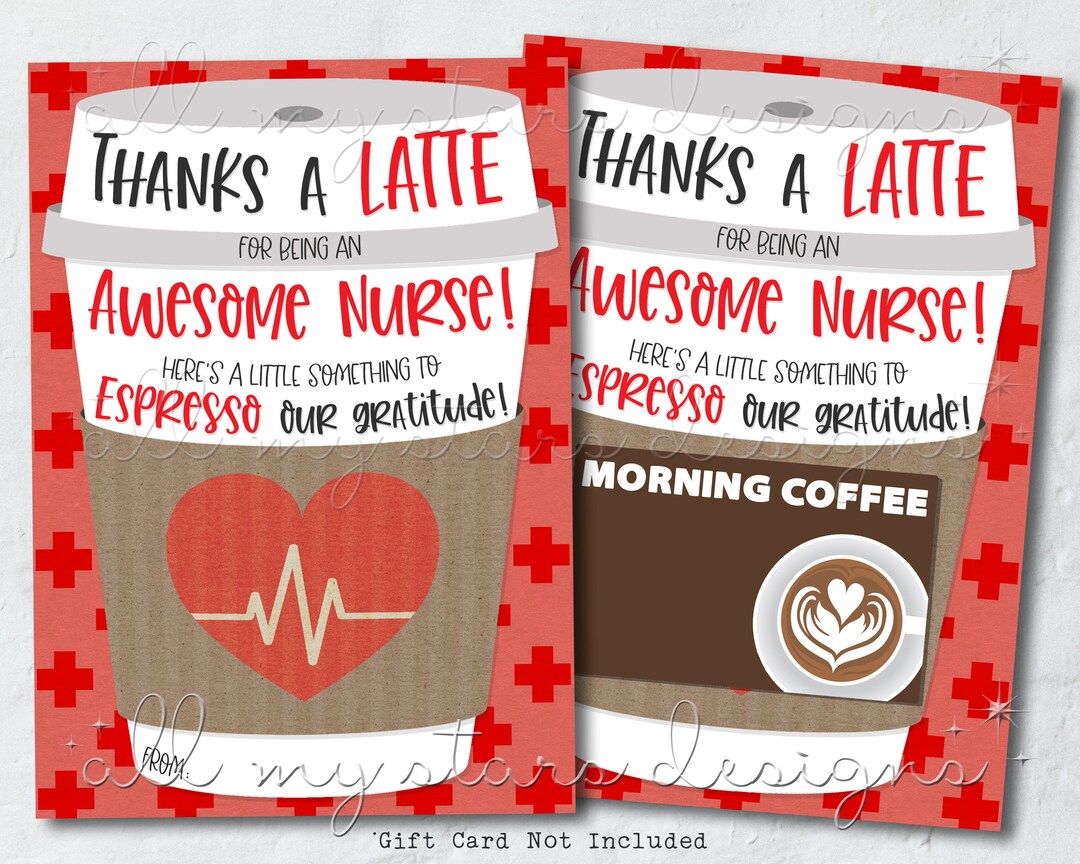 PRINTABLE Thanks a LATTE for Being an Awesome NURSE! Here's a Little ...