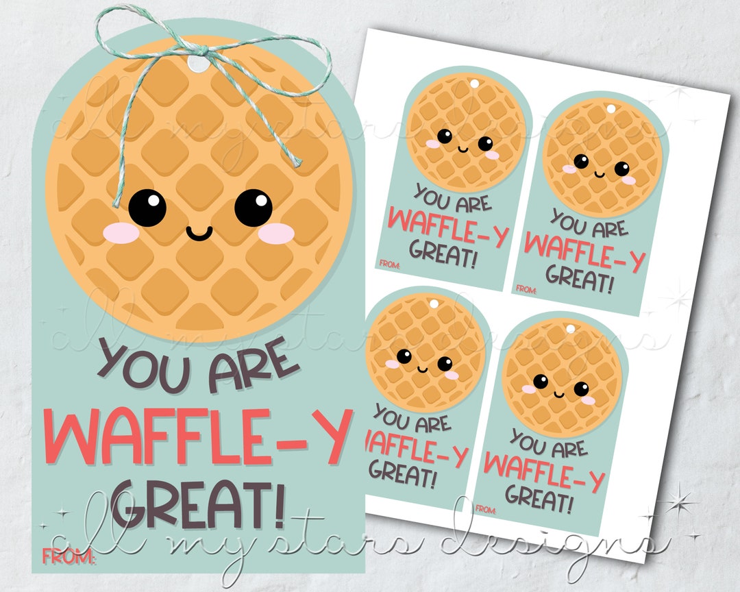 PRINTABLE You Are WAFFLE-Y Great! Tag | Instant Download | Waffle ...