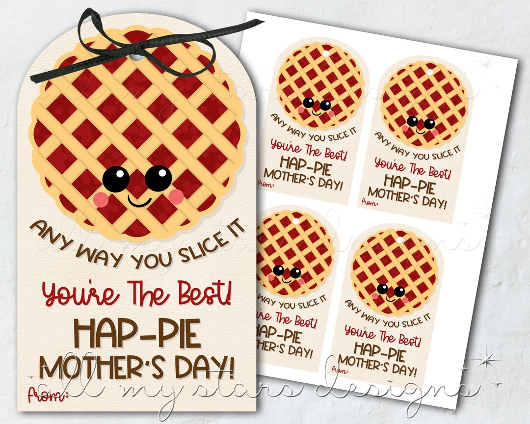 PRINTABLE Any Way You Slice It, You're the Best! HAP-PIE Mother's Day ...